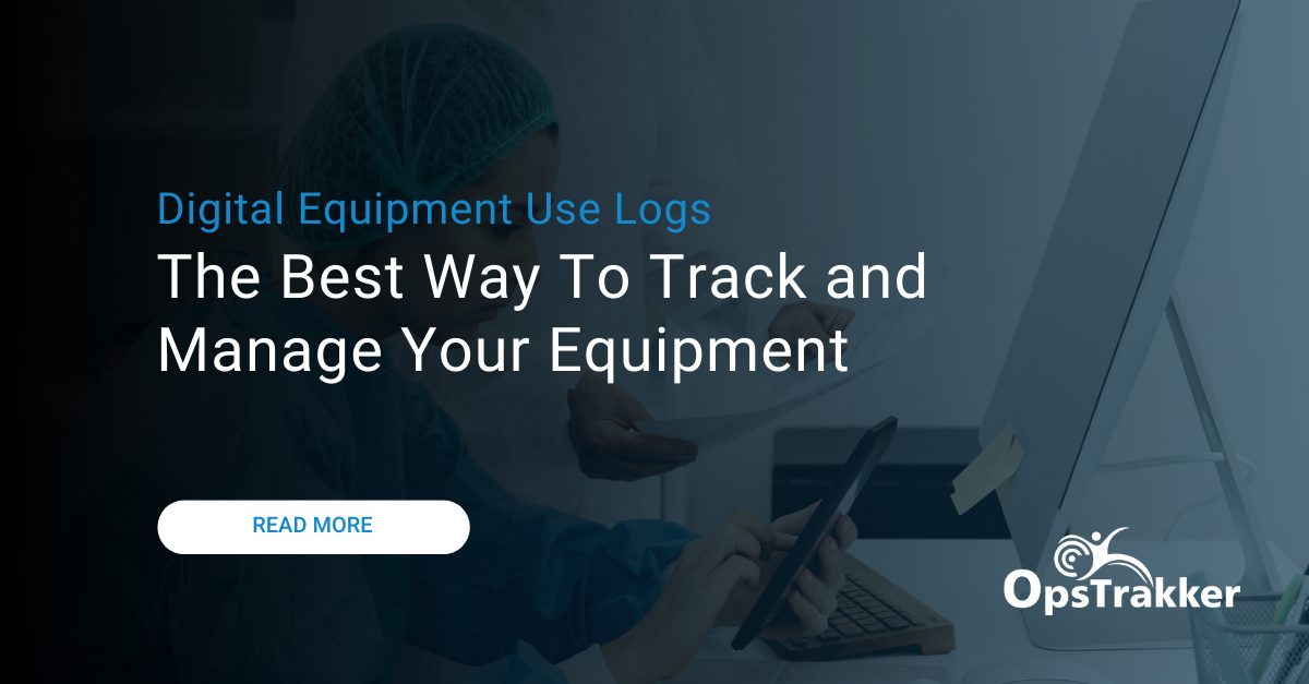 Digital Equipment Use Logs: Manage Your Equipment - OpsTrakker